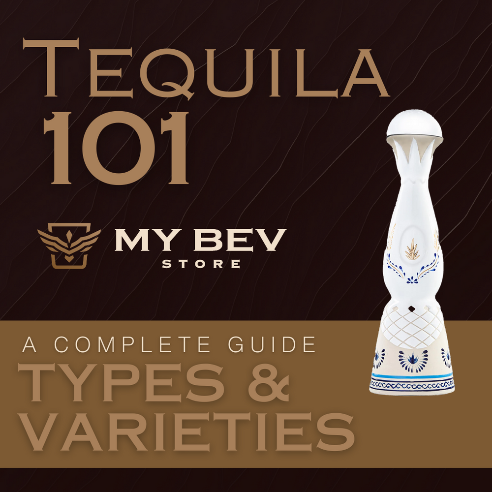 Tequila 101: The Complete Guide to Types of Tequila - My Bev Store